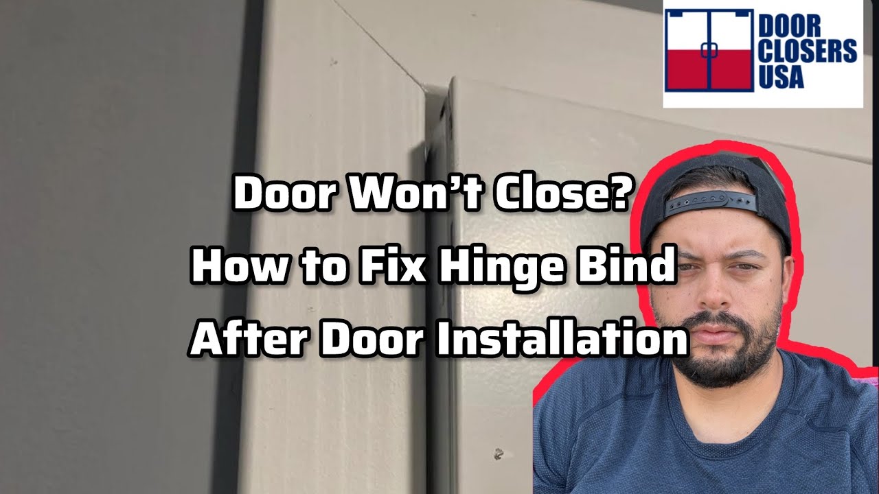 Door Won’t Close? How to Fix Hinge Bind After Door Installation (Step ...