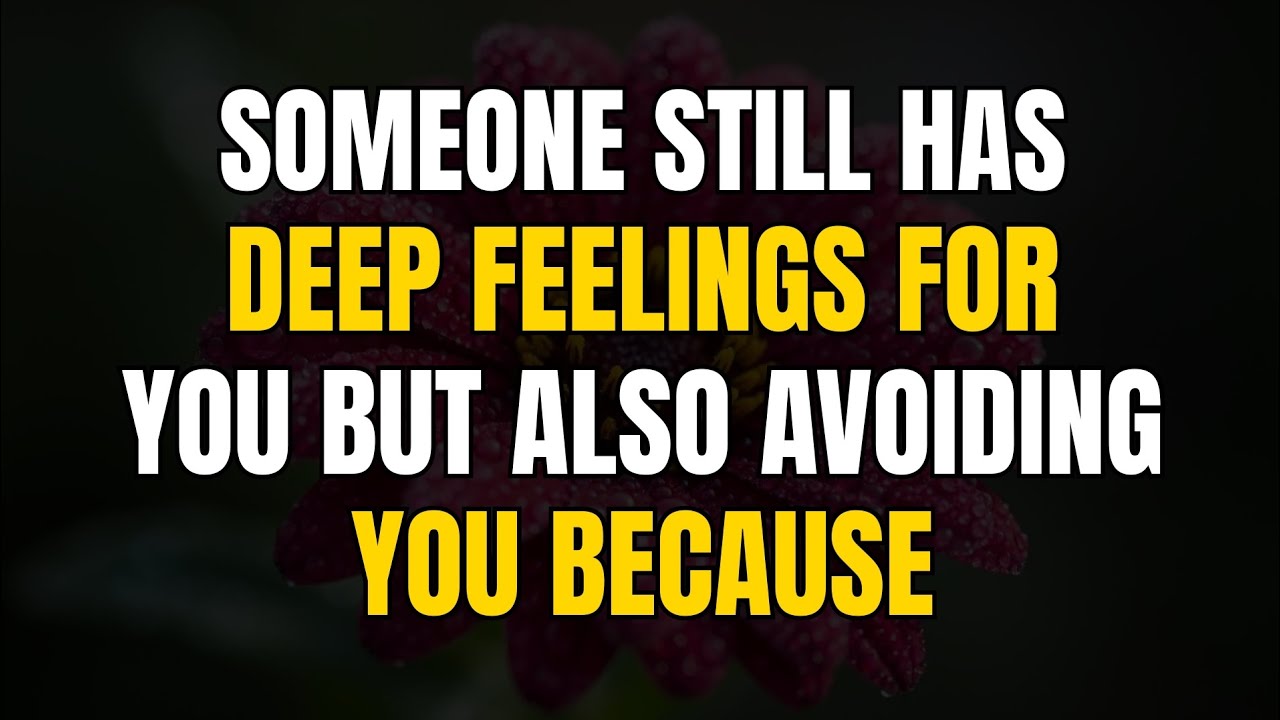 Why Someone Still Has Deep Feelings for You But Keeps Avoiding You ...