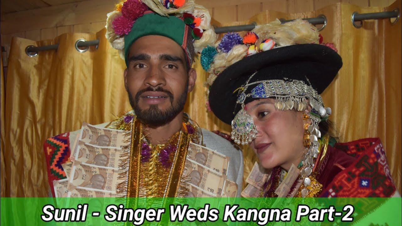 Sunil-Singer weds Kangna Part-2 Kinnauri wedding - YouTube