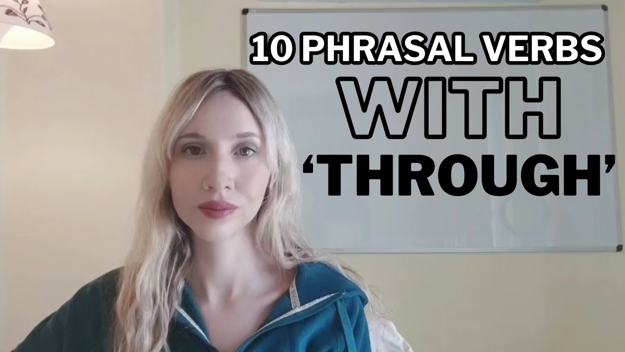 Phrasal Verbs with 'Through' - YouTube