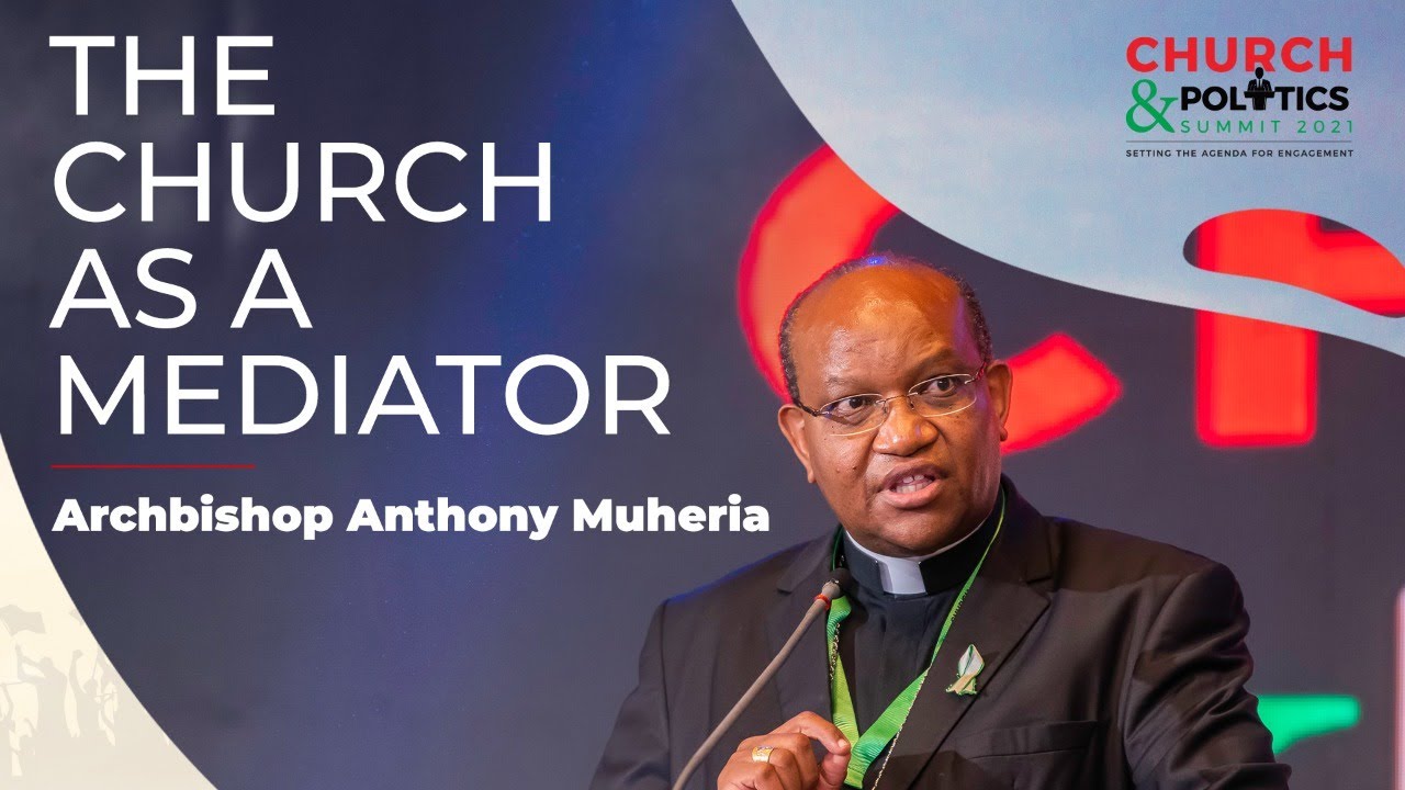 The Church as a Mediator by Archbishop Anthony Muheria | The ...