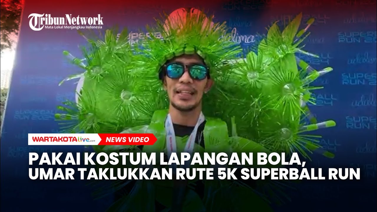 Pakai Kostum Daur Ulang Bertema Lapangan Bola, Umar Taklukan Rute 5K Superball Run 9th - YouTube
