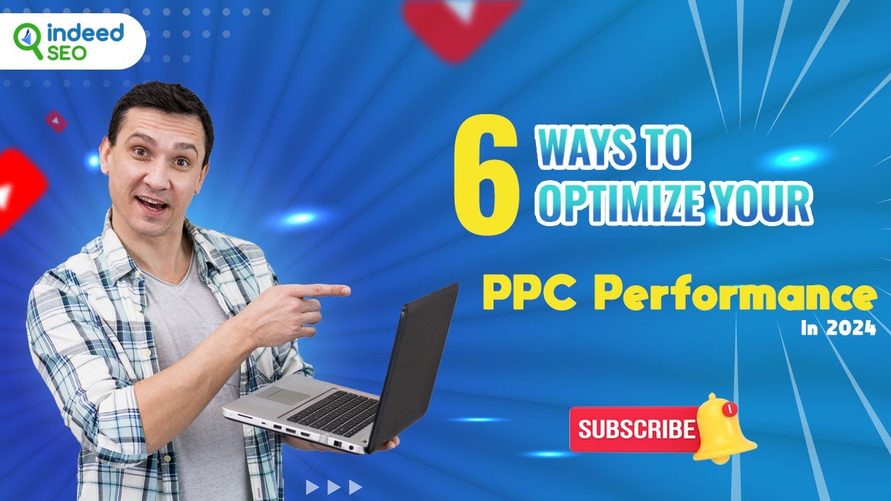 6 Ways To Optimize Your PPC Performance In 2024 - YouTube