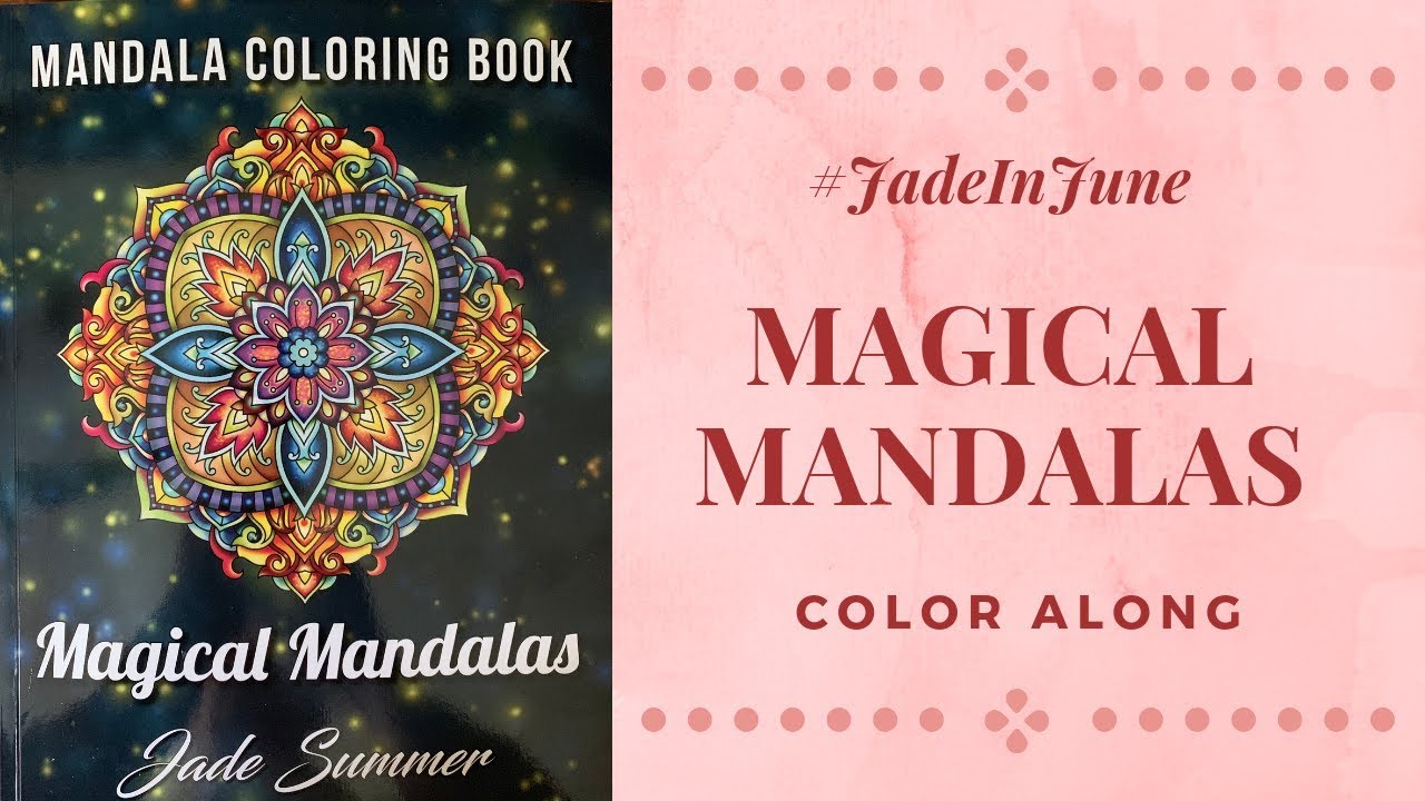 Magical Mandalas - Color Along - #JadeInJune - YouTube