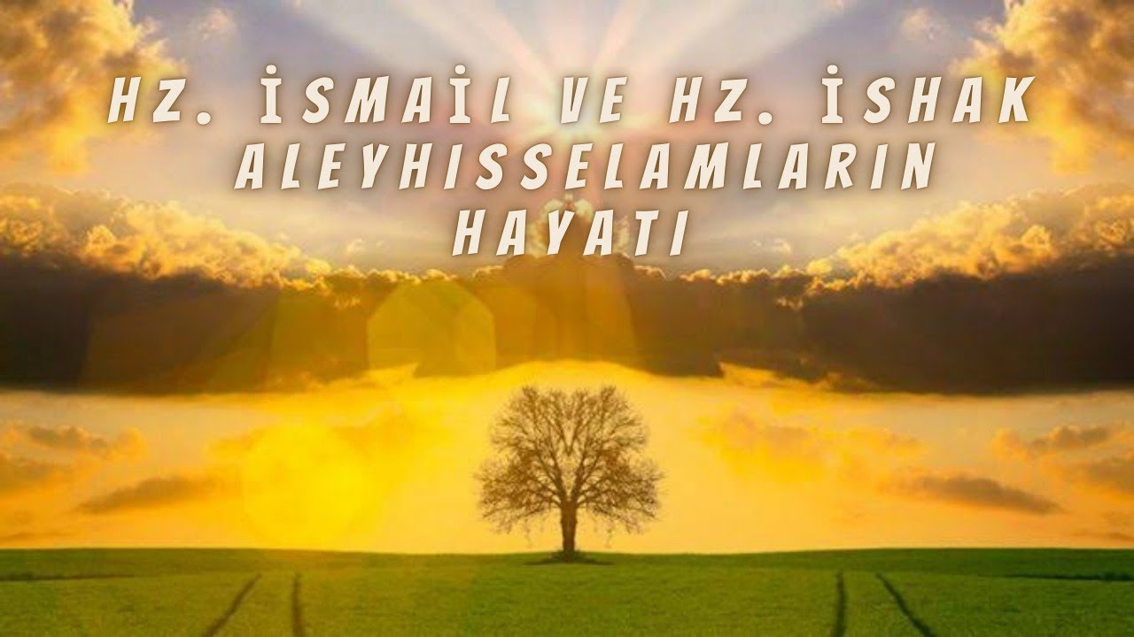 Hz. İSMAİL (a.s.) HAYATI - Hz. İSHAK (a.s.) HAYATI - YouTube