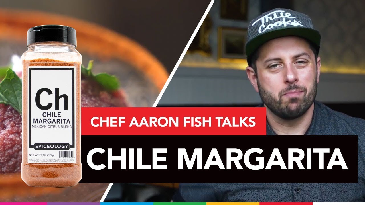Spiceology Chile Margarita - Chef Aaron Fish Breaks Down the Blend ...