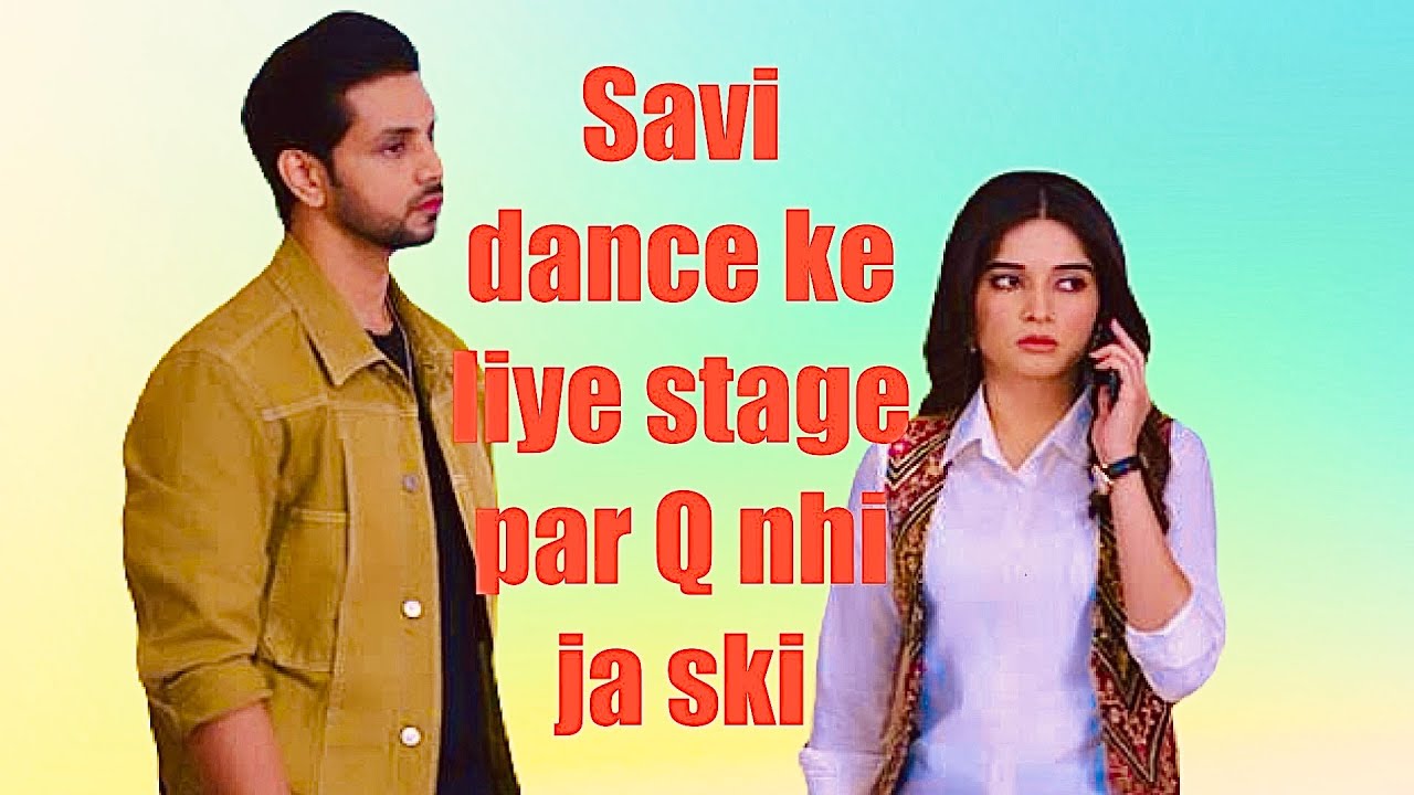 Savi dance ke liye stage par Q nhi ja saki || ghkkpm - YouTube
