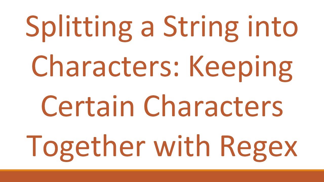 Splitting a String into Characters: Keeping Certain Characters Together with Regex - YouTube