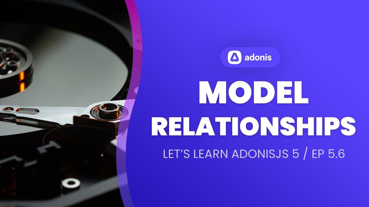 Let S Learn Adonisjs 5 Ep 5 6 Defining Model Relationships Youtube