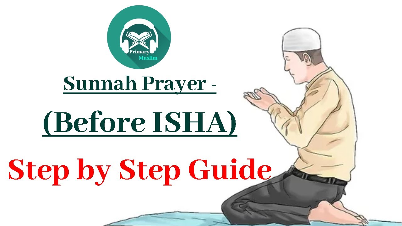 Sunnah Prayer - Before ISHA | Step by Step Guide | Listen and Pray ...