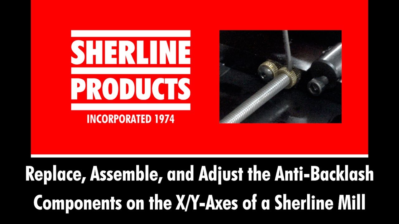 Replace, Assemble, and Adjust the X/Y-axes Mill Backlash - YouTube