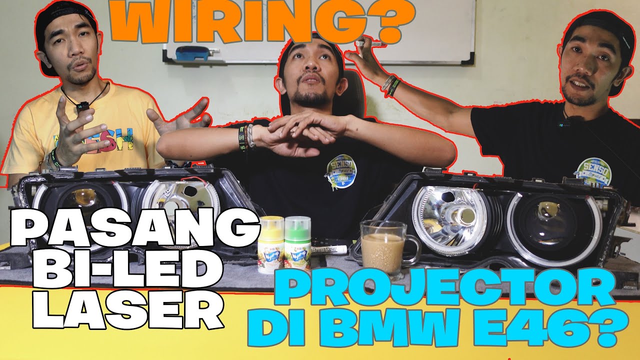 PASANG LAMPU SETAN BI-LED PROJECTOR DI BMW E46, WIRING LOW DAN HIGH ...