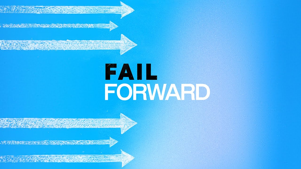 Fail Forward - YouTube