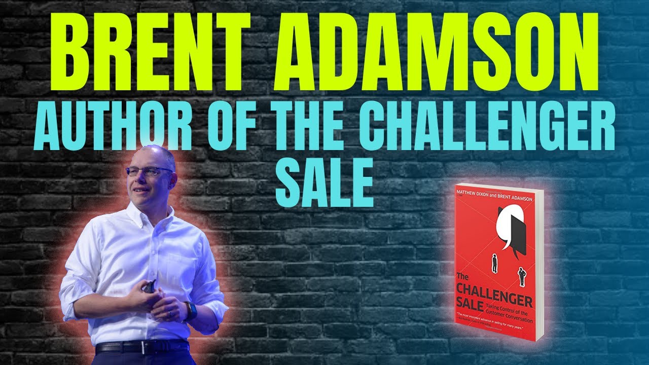 The Challenger Sale- Interview with Brent Adamson | Sales Podcast ...