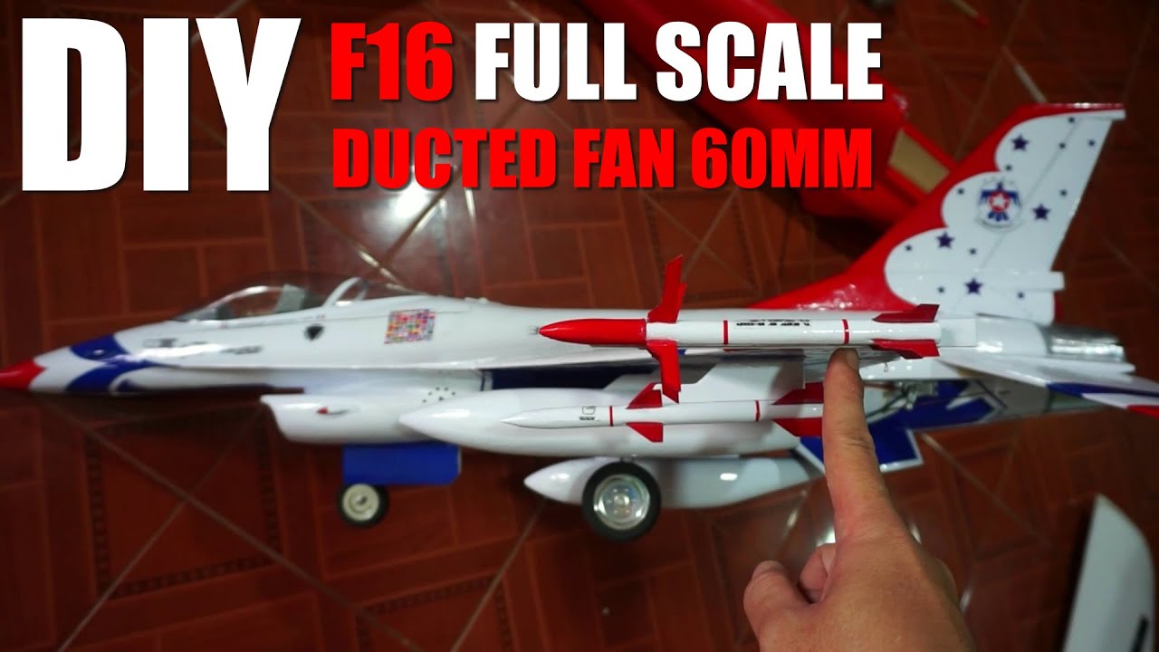 Make F16 Thunderbirds Full scale model rc Jet plane.Homemade F16 rc ...
