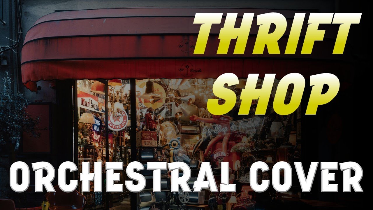 Thrift Shop by Macklemore & Ryan Lewis ft. WANZ - ORCHESTRAL COVER ...