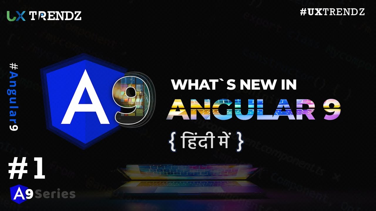 Angular 9 What S New In Angular 9 Angular 9 Ivy Angular 9 Tutorial In Hindi 2020 [ 01