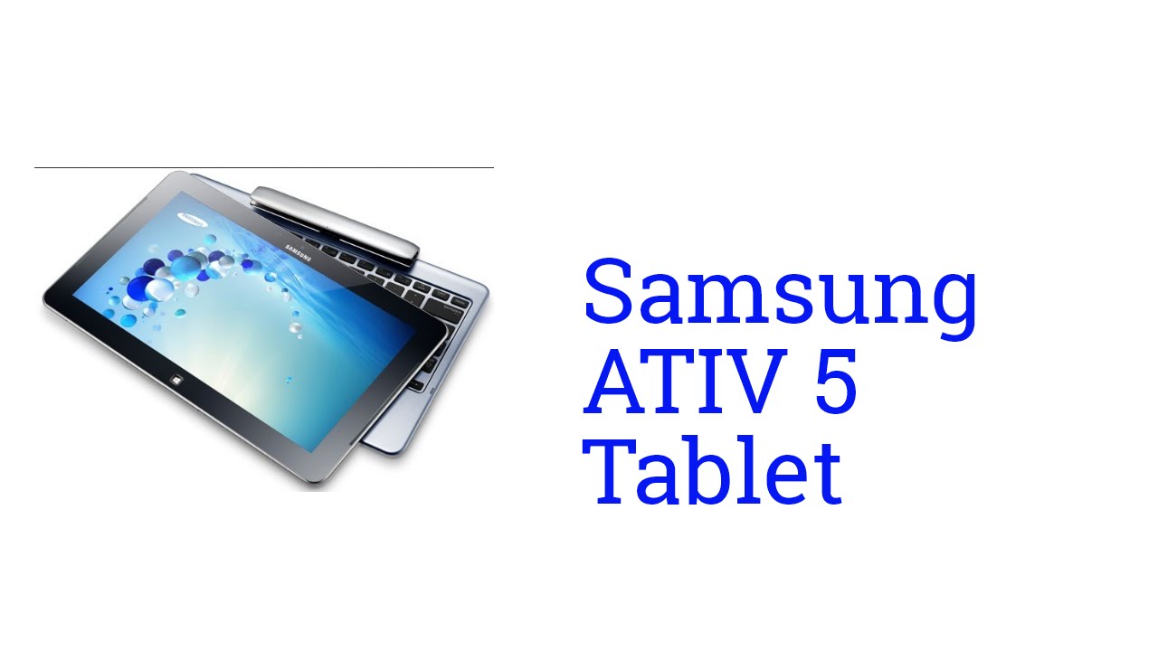 Samsung ATIV 5 Tablet Specification [America] - YouTube