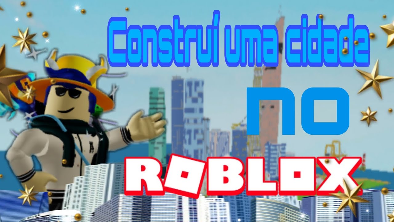 CONSTRUÍ UMA CIDADE NO ROBLOX!!😱 - YouTube