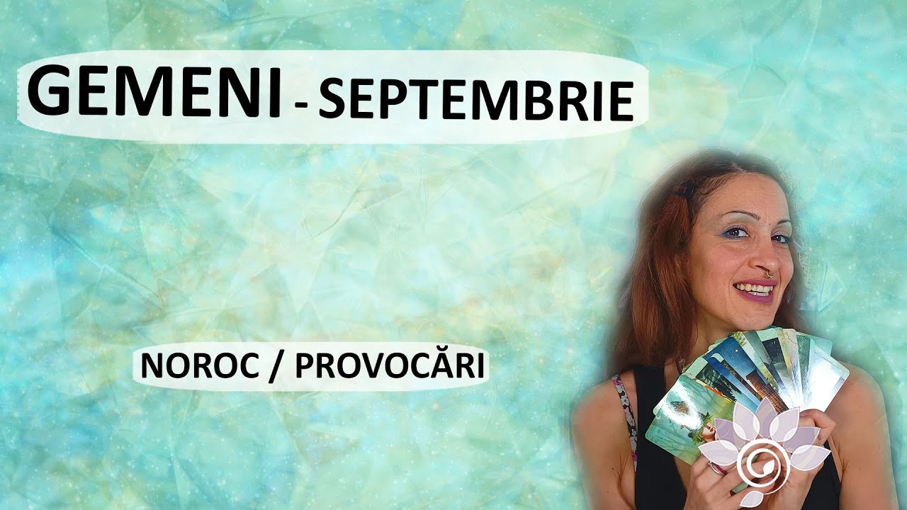 GEMENI: SEPTEMBRIE Tarot - Noroc, Provocări/ Zodii de AER - Horoscop ...