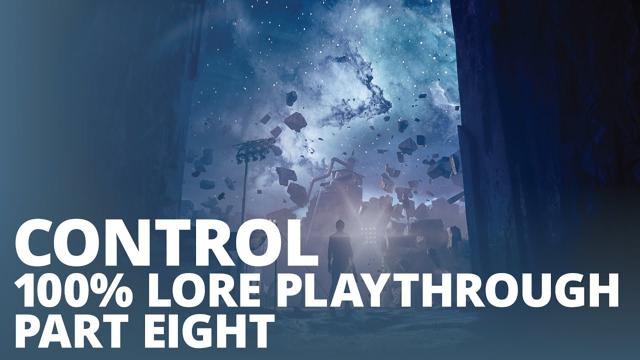 [Story Explained] CONTROL 100% Lore Playthrough // Part 8 - YouTube