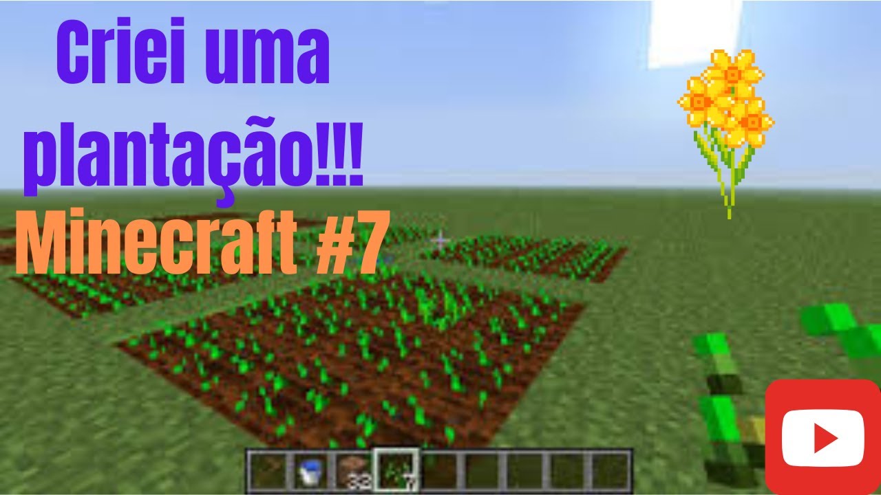 Criei uma plantação!!!! Minecraft #7 - YouTube