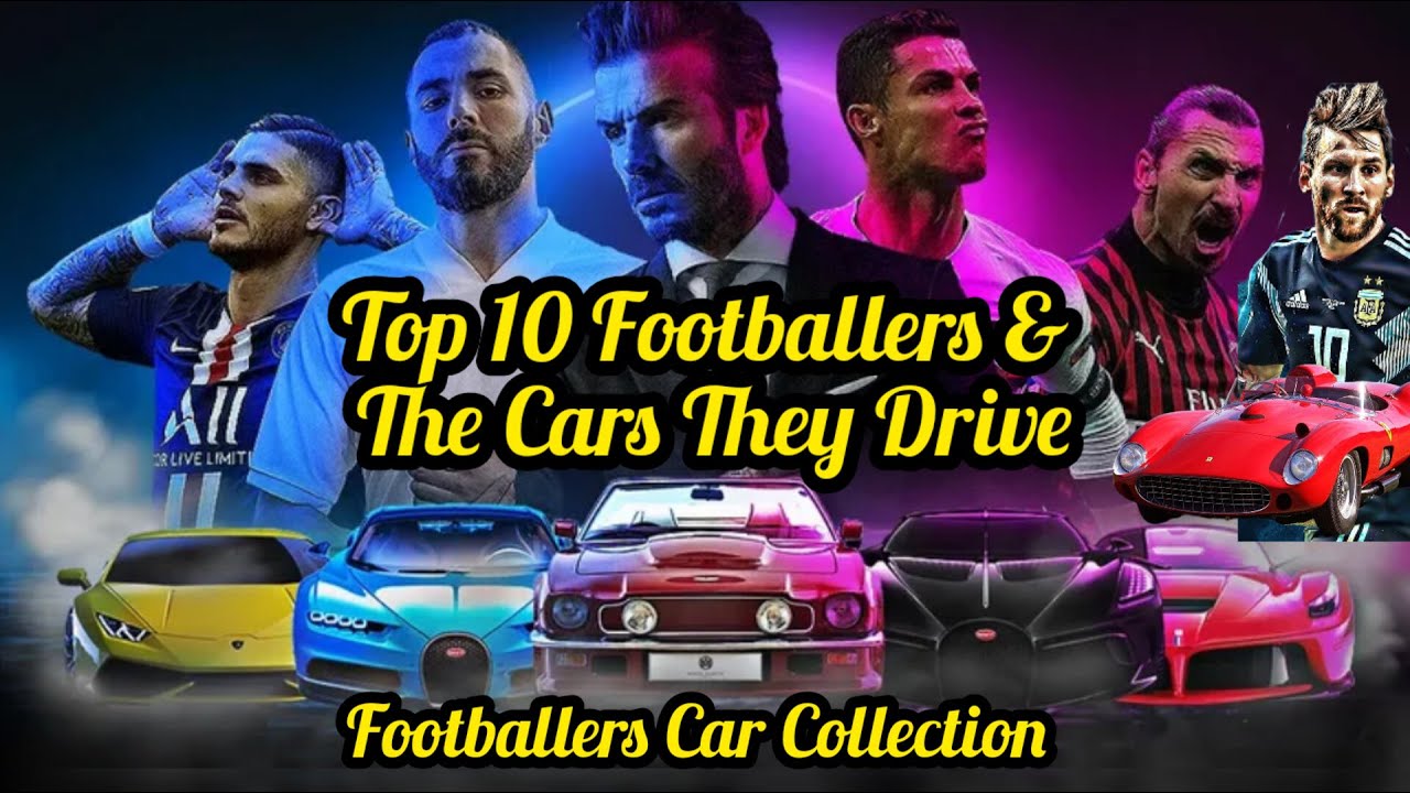 Top 10 Footballers and The Cars They Drive 2024 | Top Footballer Cars ...
