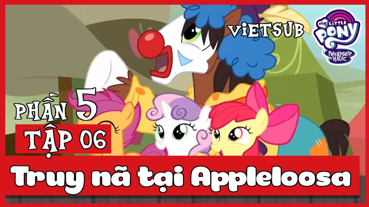 My Little Pony - Tình Bạn Là Phép Màu - Phần 5 Tập 6: Truy Nã Tại ...