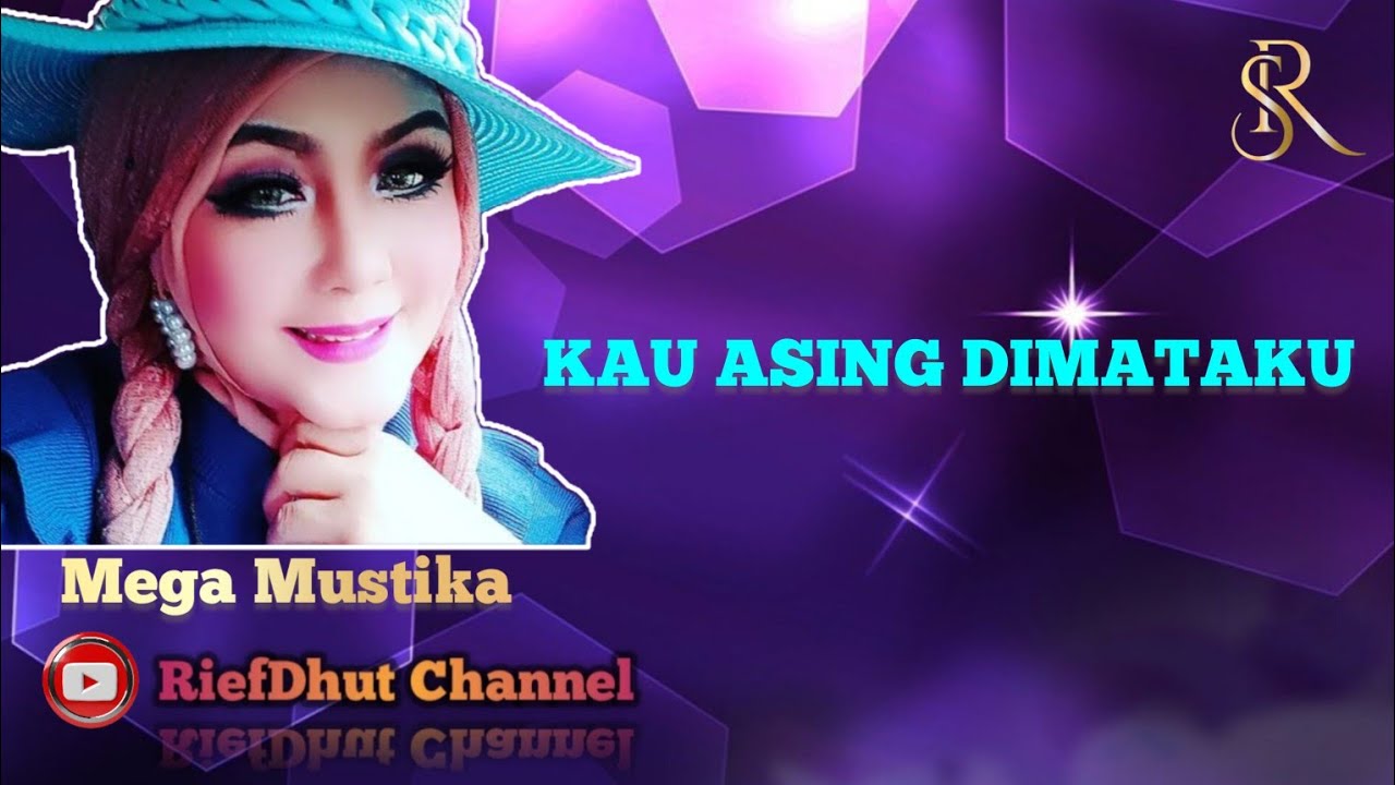 MEGA MUSTIKA_Kau Asing Di Mataku - YouTube