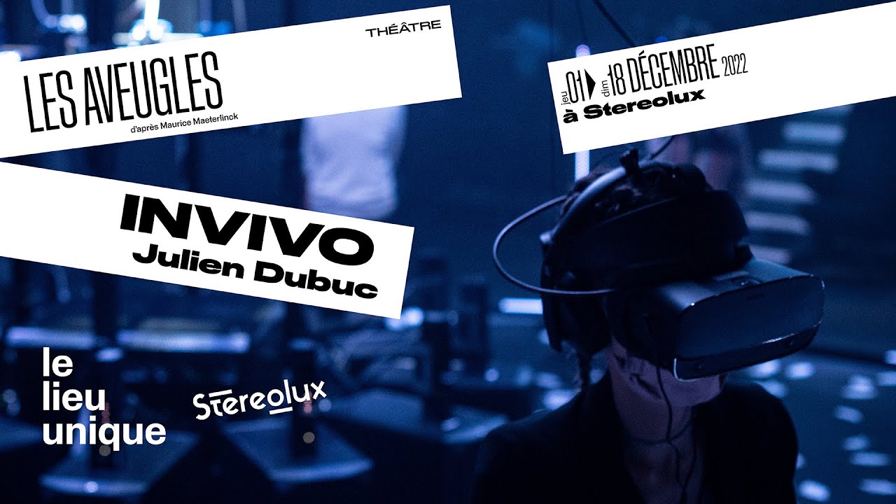 INVIVO-Julien Dubuc "Les aveugles" du 1er au 18 décembre à Stereolux ...
