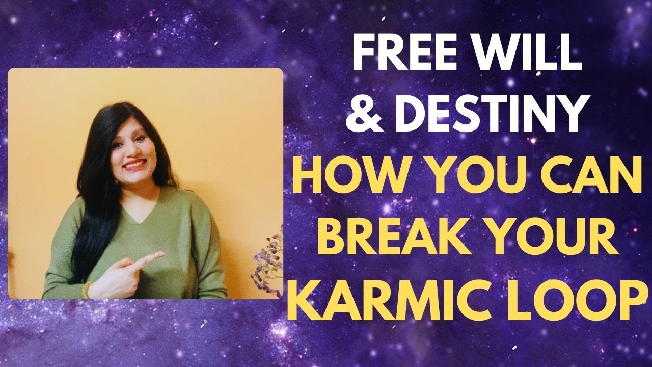 Free Will & Destiny | how Can You Break the Karmic Loop-Spiritual ...