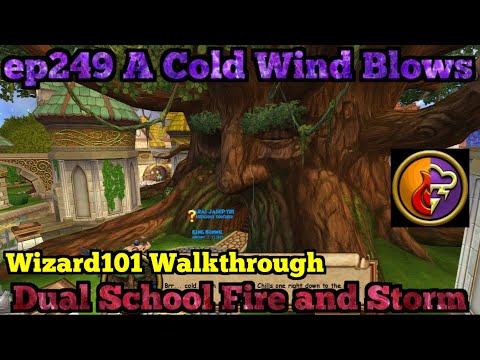 Wizard101 Walkthrough Dual School Fire and Storm ep249 A Cold Wind ...