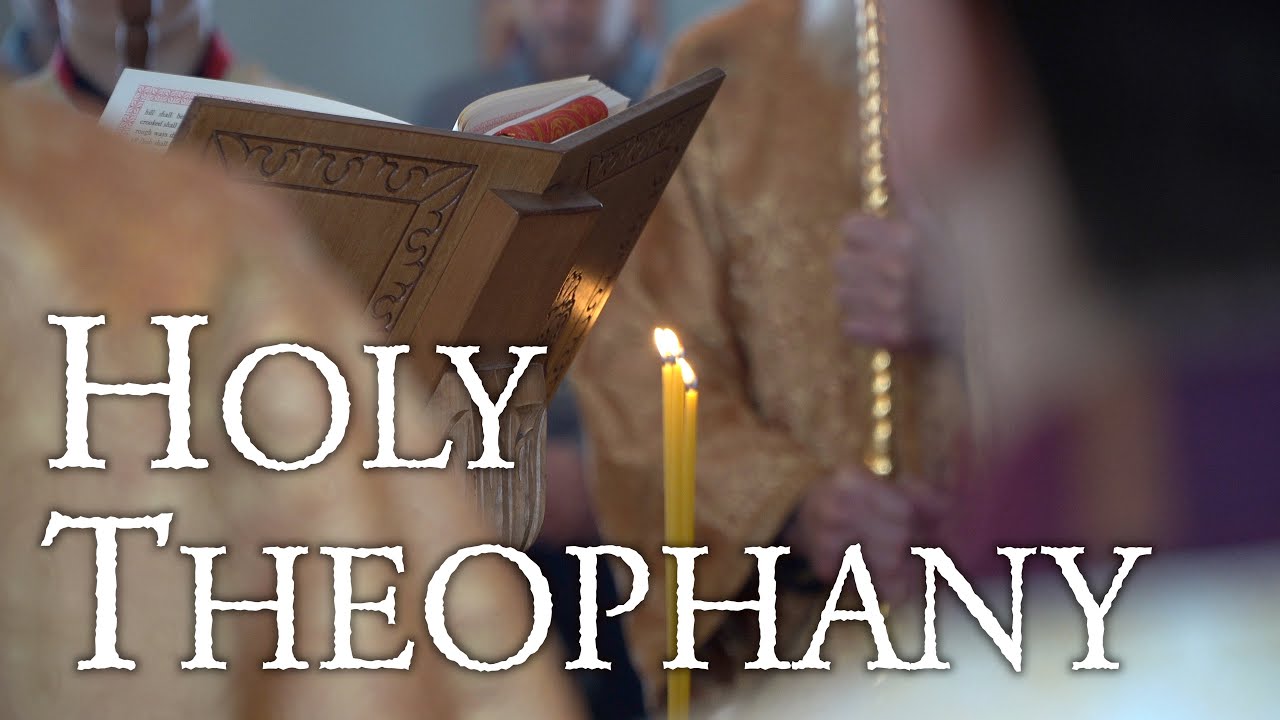 Glimpses of Our Theophany—The Close of the Orthodox Christmas Season ...