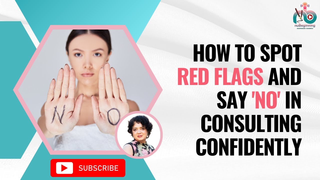 How to Spot Red Flags and Say 'No' in Consulting Confidently - YouTube