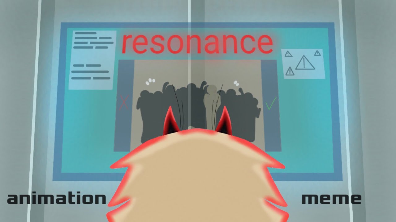 Resonance // animation meme - YouTube