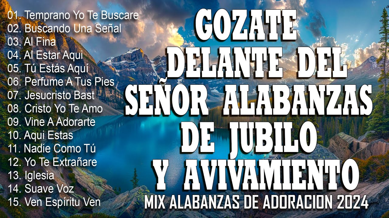 MUSICA CRISTIANA DE AVIVAMIENTO Y GOZO - MIX ALABANZAS DE ADORACION CON ...