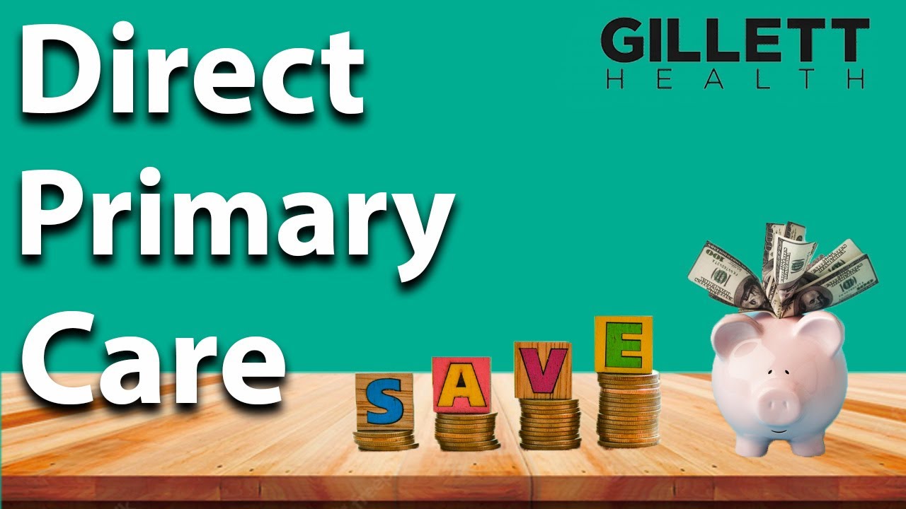Why Direct Primary Care? | The Gillett Health Podcast #19 - YouTube