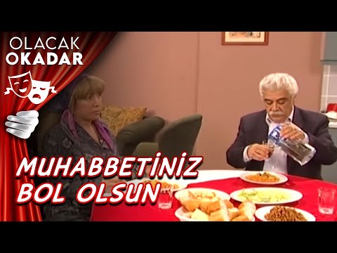 Muhabbetiniz Bol Olsun | Olacak O Kadar