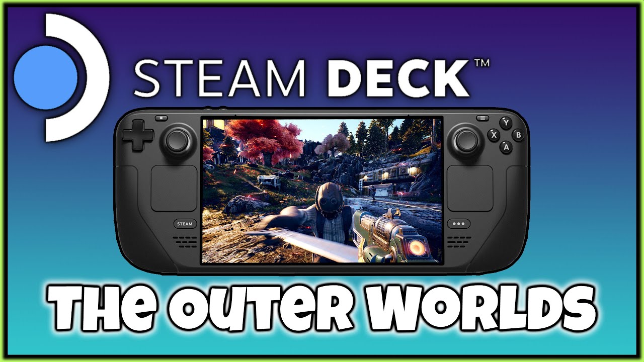 THE OUTER WORLDS STEAM DECK (What's On Deck?! - Episode 126) - YouTube