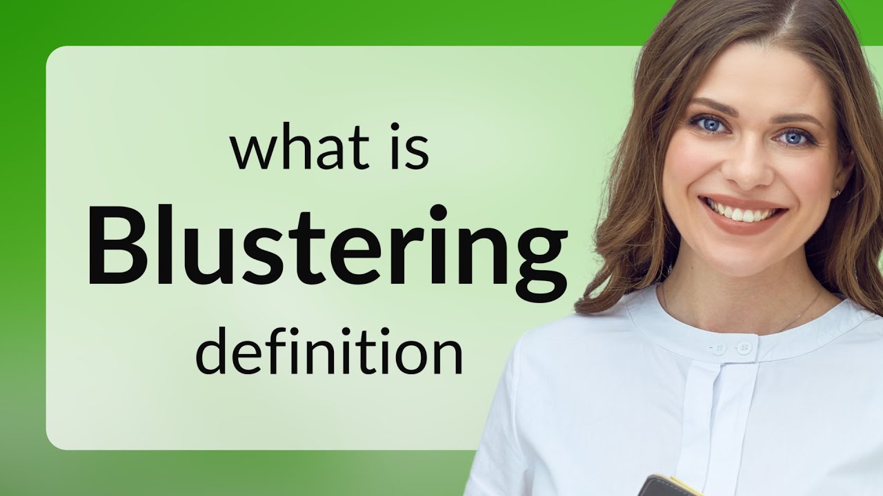 Blustering — meaning of BLUSTERING - YouTube