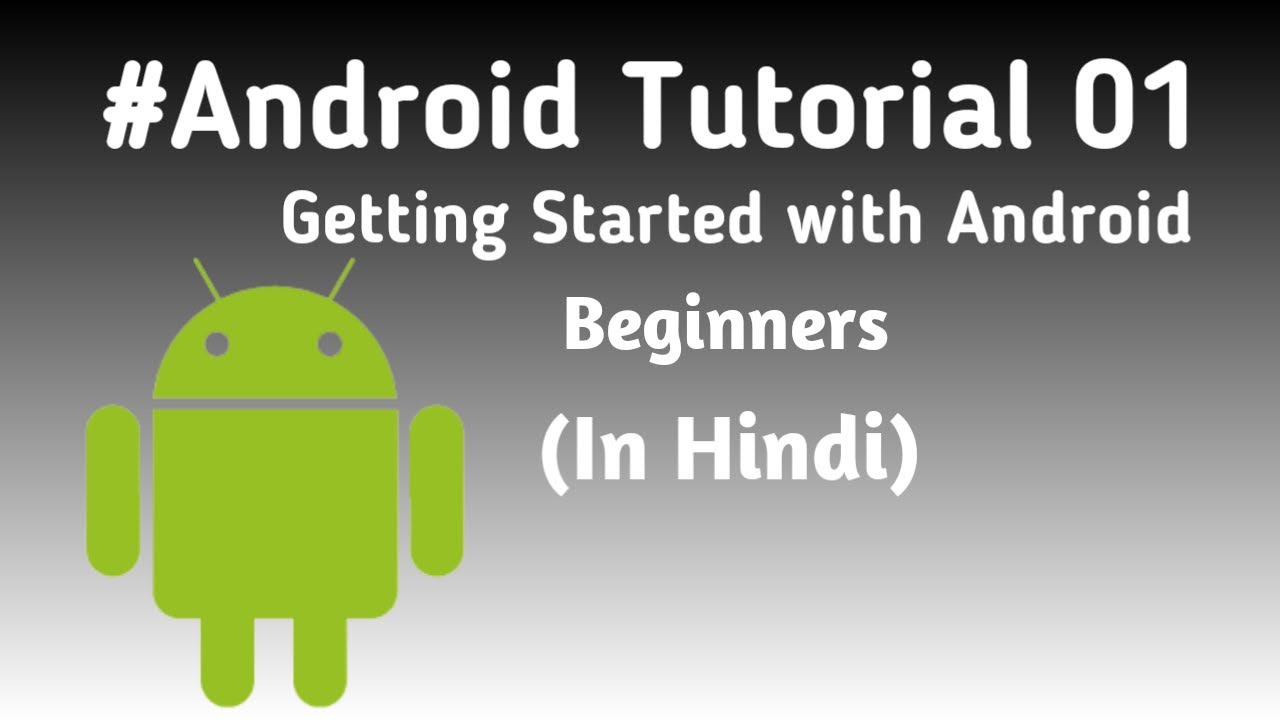 Android Getting Started | Tutorial 01|For Beginners | Hindi | - YouTube