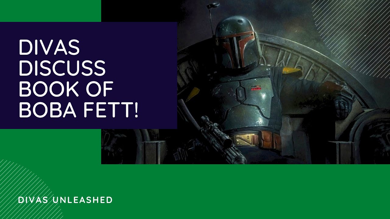 Divas Unleashed Epiosde 6 - Divas React to Book of Boba Fett and more ...
