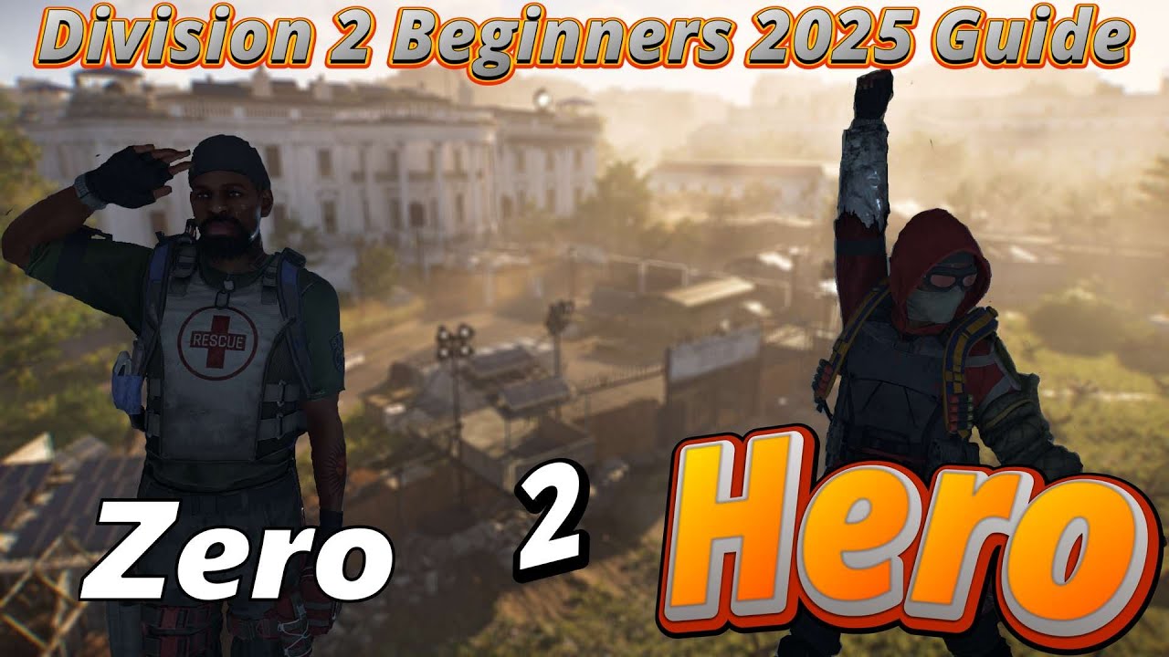The Division 2 Zero to Hero: The Beginner & Comeback Guide in 2025 ...