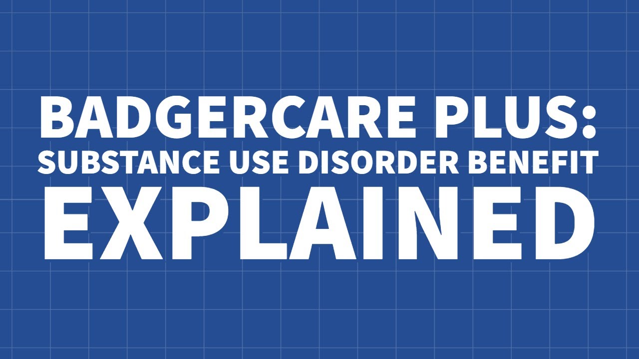 BadgerCare Plus Waiver: Substance Use Disorder Treatment - YouTube