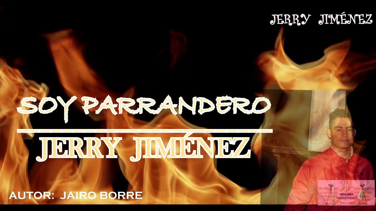 #jerryjimenez SOY PARRANDERO JERRY JIMÉNEZ video lyric cantautor. - YouTube