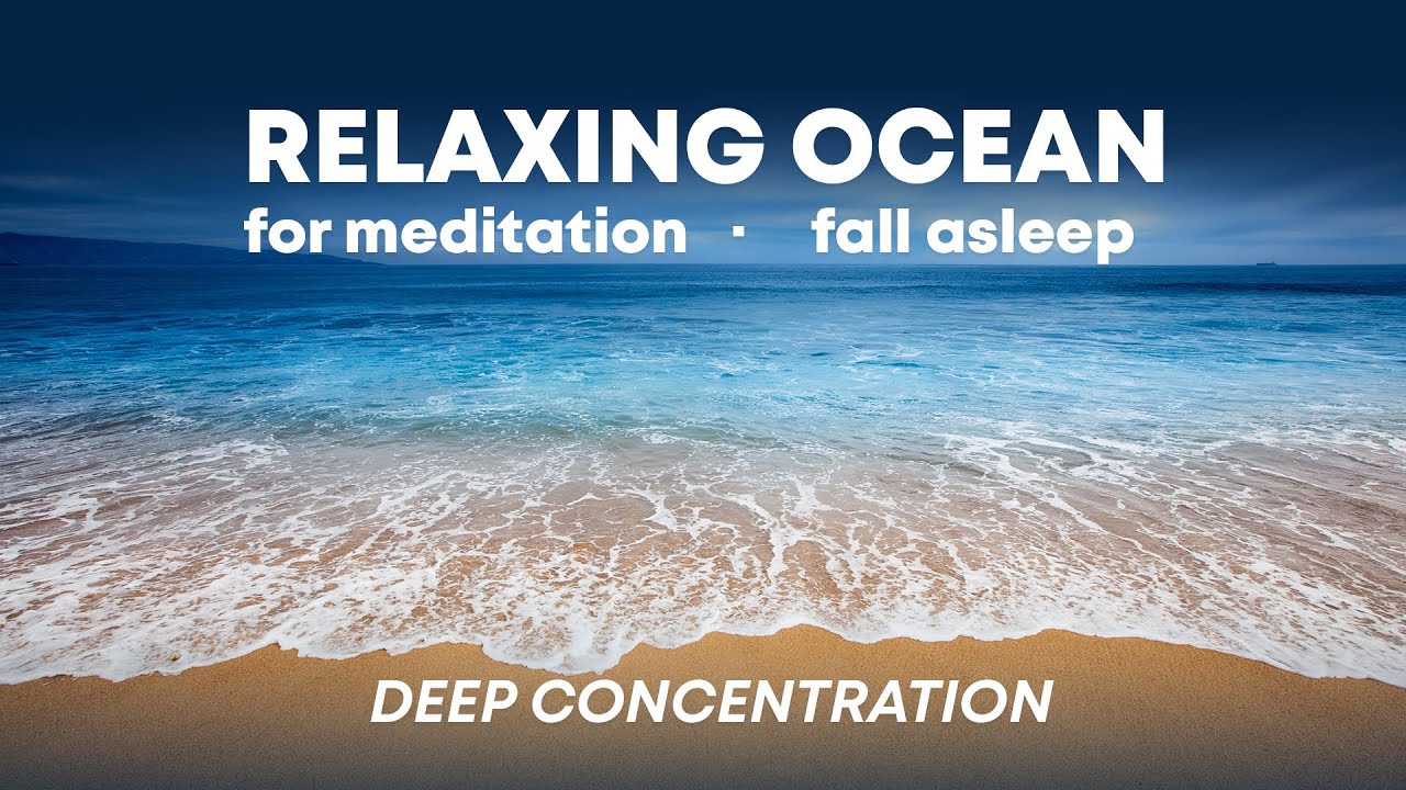 RELAXING OCEAN / with ocean waves: for Meditation, Sleep and White ...