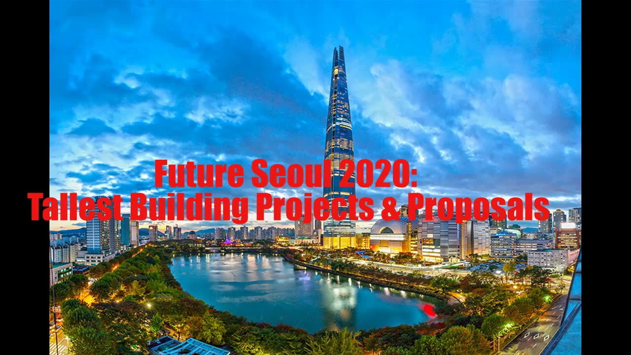 Future Seoul 2020: Tallest Building Projects & Proposals-Seoul Skyline ...