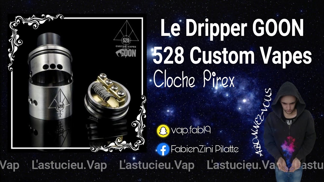Le Dripper Goon RDA 528 Custom/Cloche en verre ! - YouTube