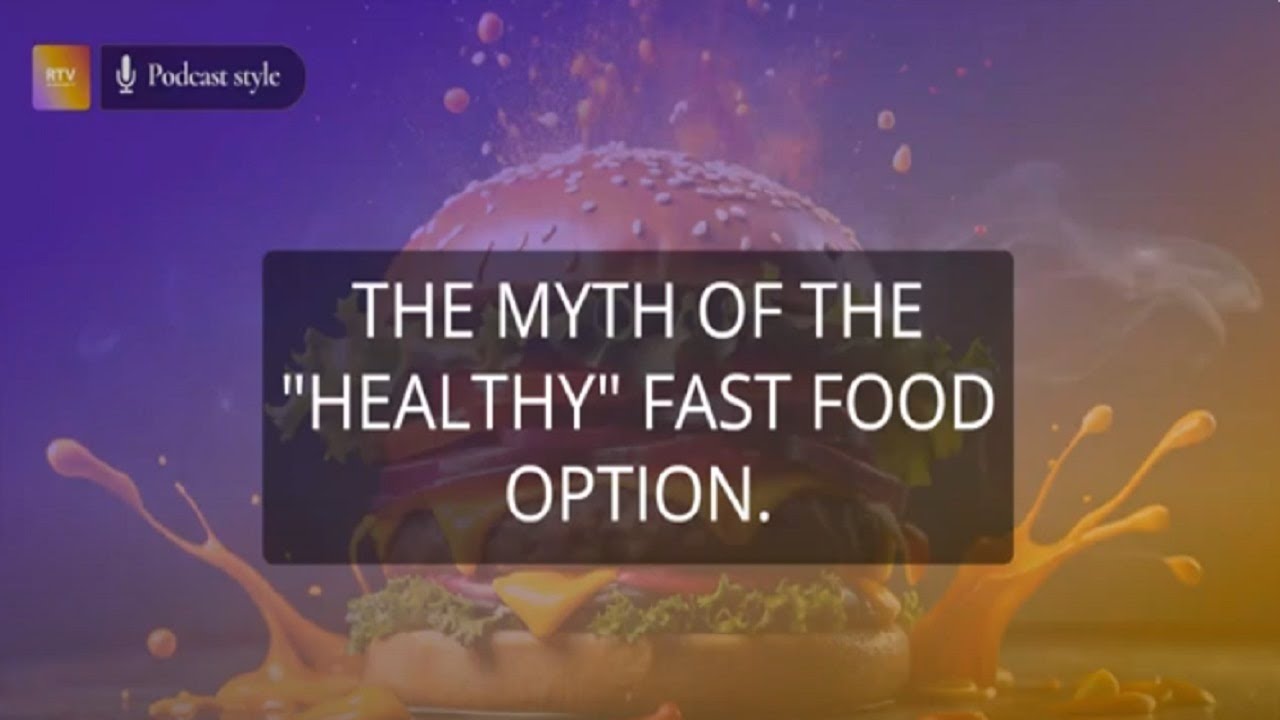 The Myth of the Healthy Fast Food Option - YouTube