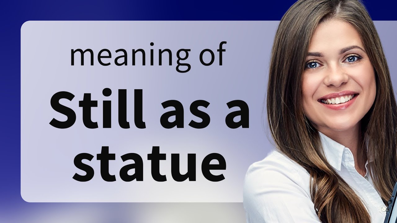 Exploring the Phrase "Still as a Statue": A Guide to English Idioms ...